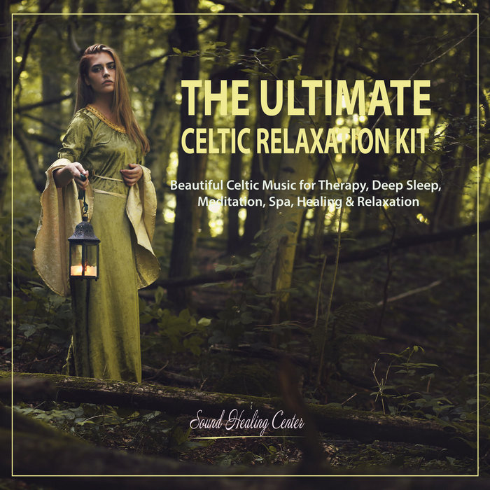 The Ultimate Celtic Relaxation Kit: Beautiful Celtic Music for Therapy ...