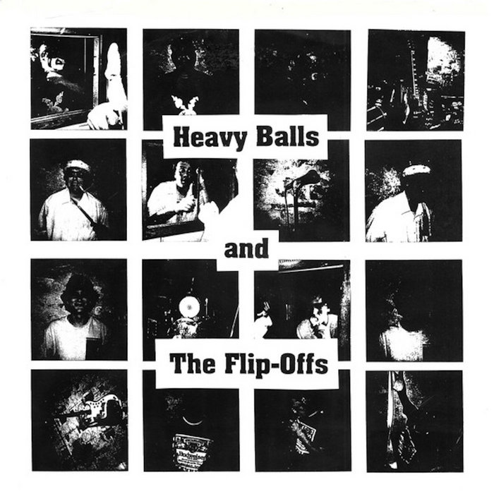 Heavy Balls And The Flip Offs EP | Heavy Balls And The Flip Offs | 3000 ...