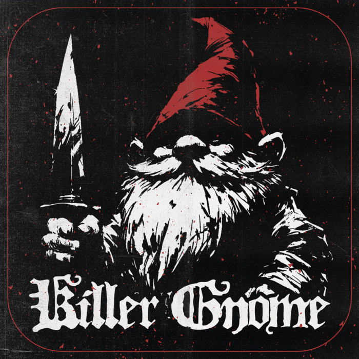 Killer Gnome | KILLER GNOME