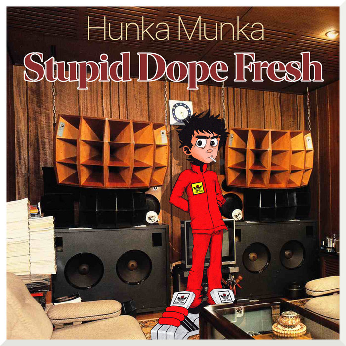 Stupid Dope Fresh - album | Hunka Munka