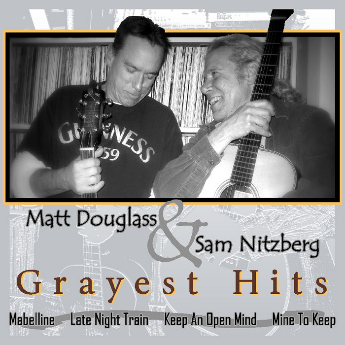 Grayest Hits | Matt Douglass & Sam Nitzberg | The Old Part of Town