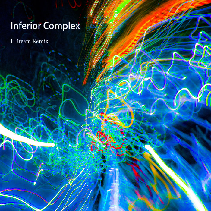I Dream (Remix) | Inferior Complex