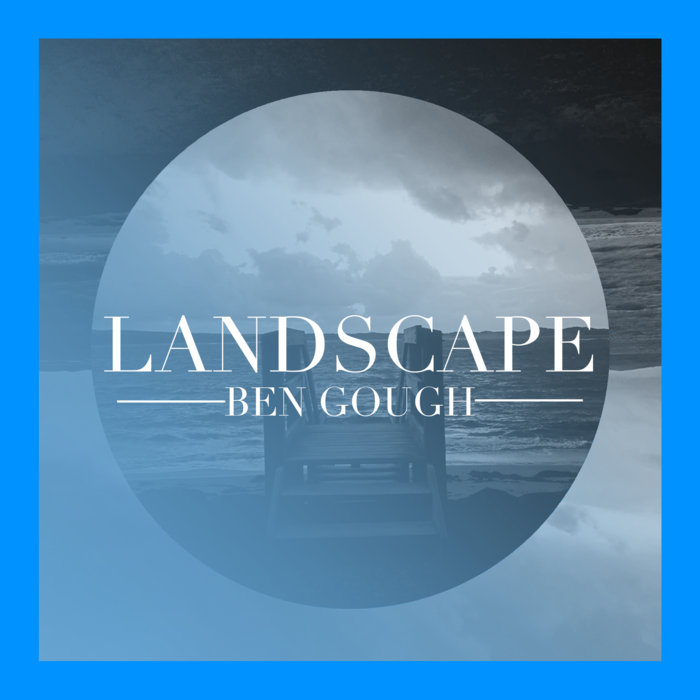 Landscape | Ben Gough