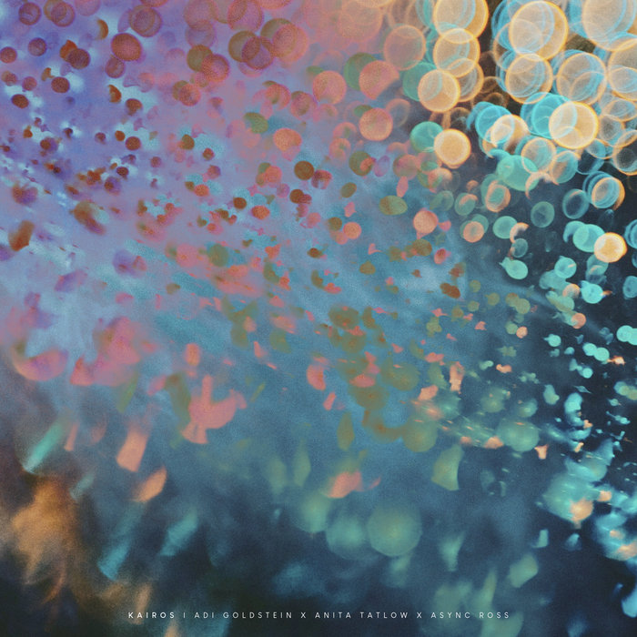 kairos (with Async Ross) | Adi Goldstein & Anita Tatlow | Anita Tatlow