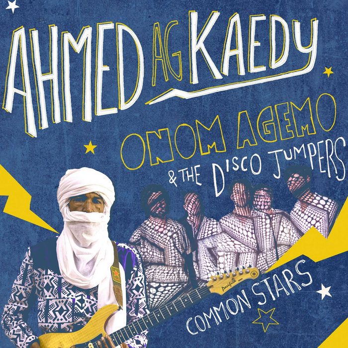 Common Stars | Onom Agemo & Ahmed Ag Kaedy | Onom Agemo & The Disco Jumpers