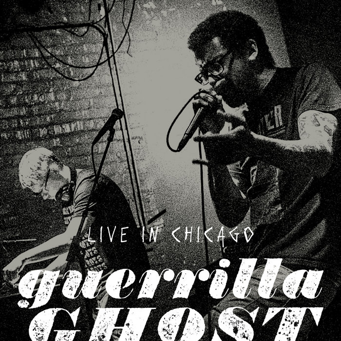 Live in Chicago | Guerrilla Ghost