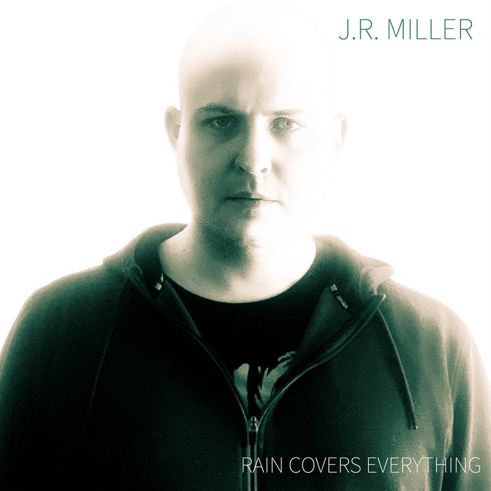 Rain Covers Everything | J.R. Miller
