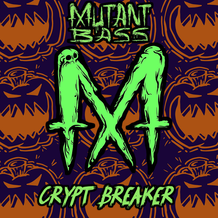 Crypt Breaker | Mutant Bass Records