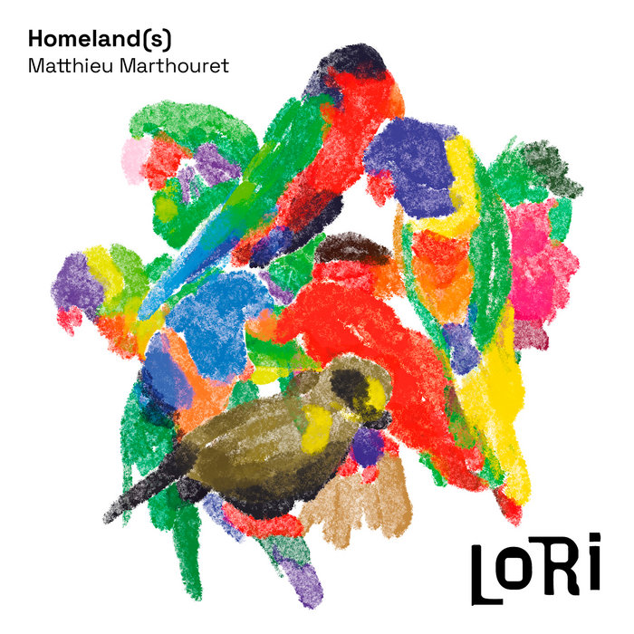 LORI | Matthieu Marthouret HomeLand(s) | We See Music Records