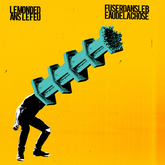 Fuser dans le beau de la chose | Le monde dans le feu