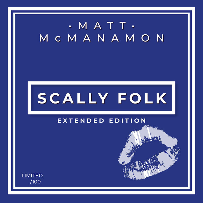 Scally Folk - Extended Edition | Matt McManamon