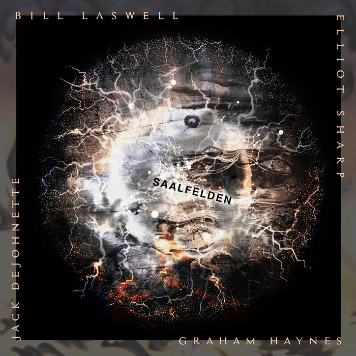Saalfelden | Bill Laswell, Jack DeJohnette, Graham Haynes, Elliot Sharp ...