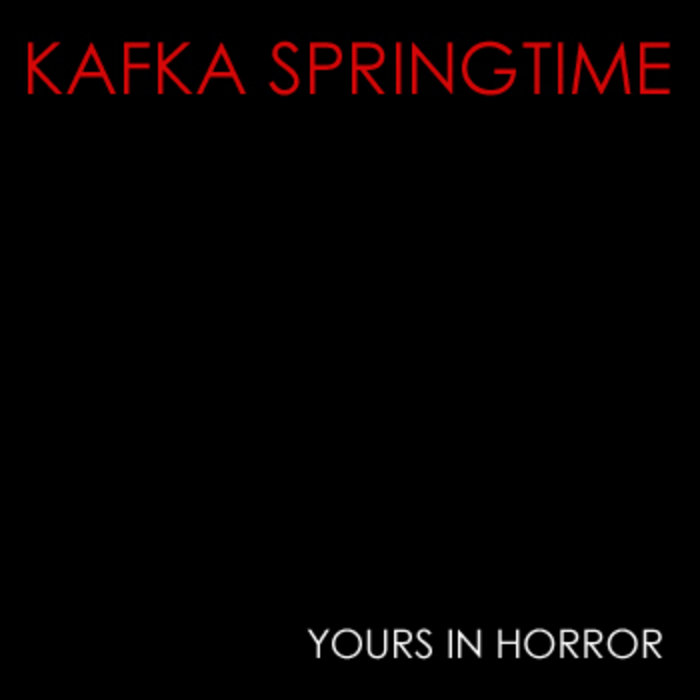 Yours in Horror | Kafka Springtime