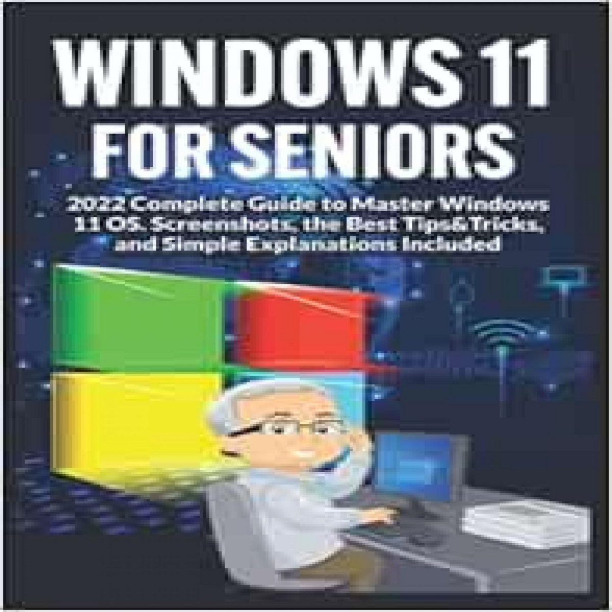 [VIEW] EBOOK EPUB KINDLE PDF Windows 11 for Seniors: 2022 Complete ...