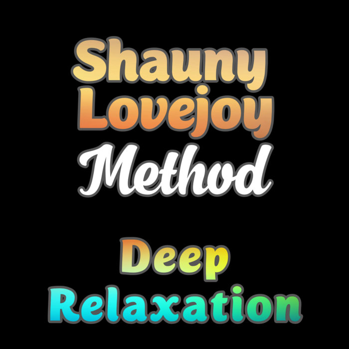 Deep Relaxation A | Shauny Lovejoy Method