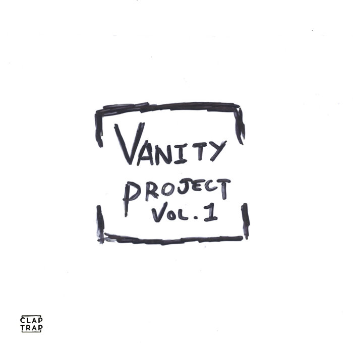 Vanity Project vol. 1 | Vanity Project | Claptrap