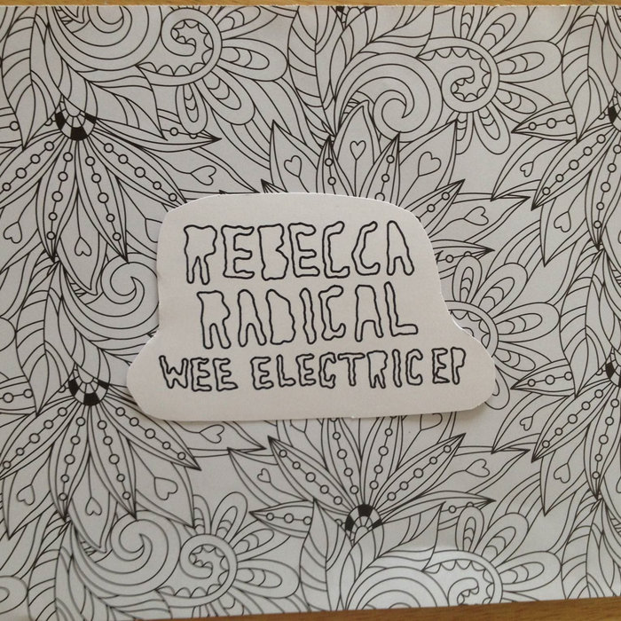 Wee Electric EP | Rebecca Radical