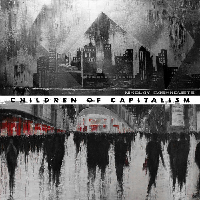Children of Capitalism | Nikolay Pashkovets