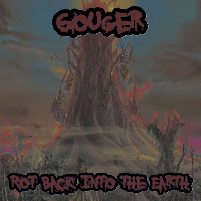 Rot Back Into the Earth | Gouger | Nature Noise Wall