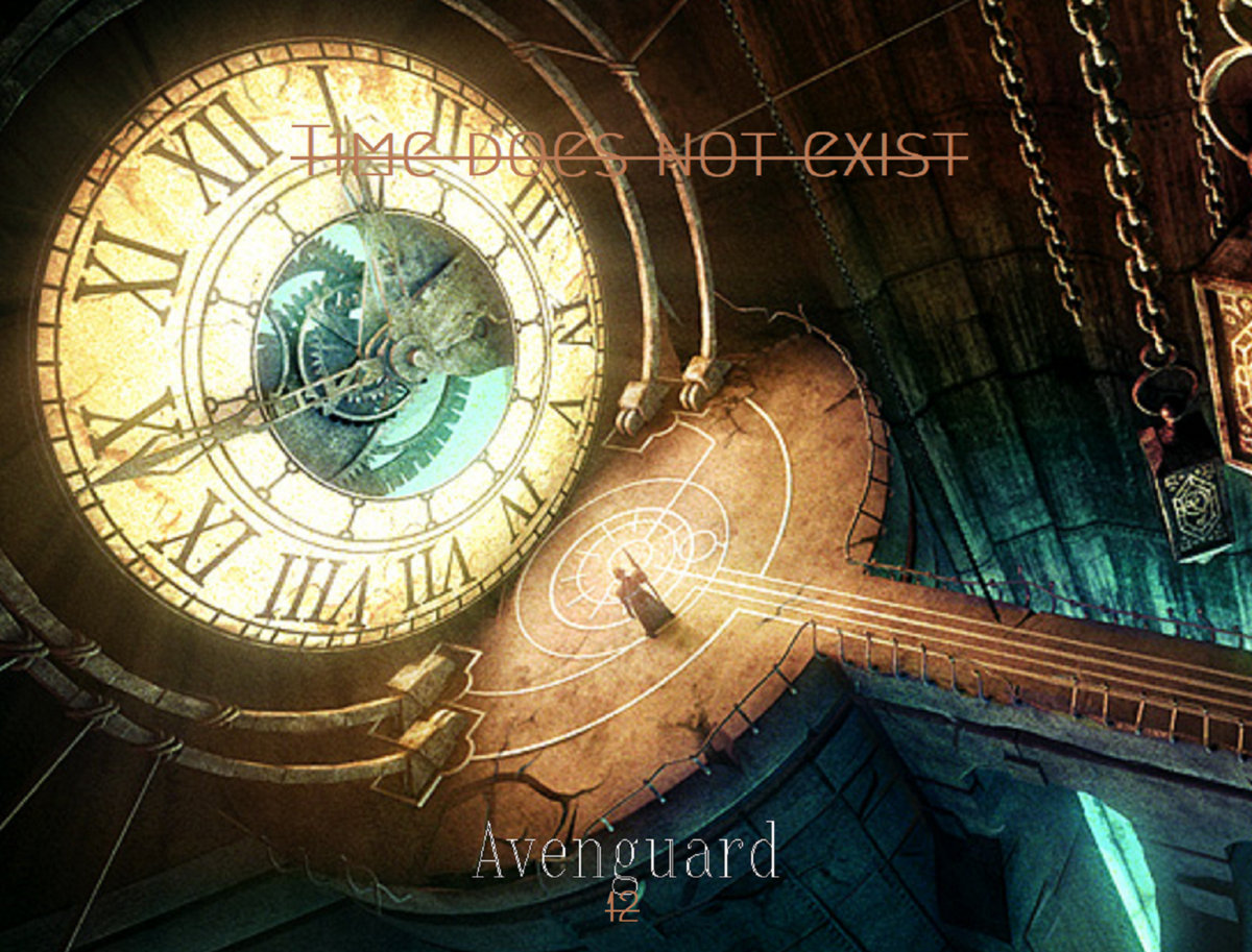 Time does not Exist - 12 | Avenguard