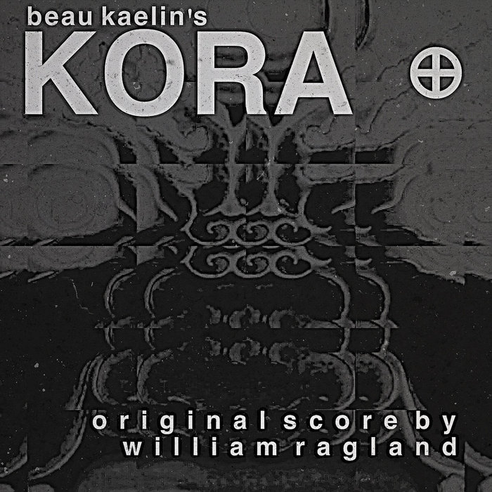 KORA - Complete Soundtrack | william ragland