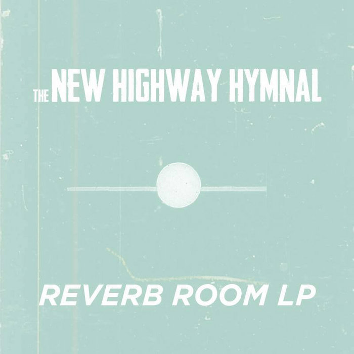Reverb Room LP | The New Highway Hymnal