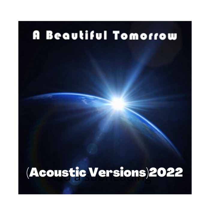 A Beautiful Tomorrow (Acoustic Versions) 2022 | A Beautiful Tomorrow
