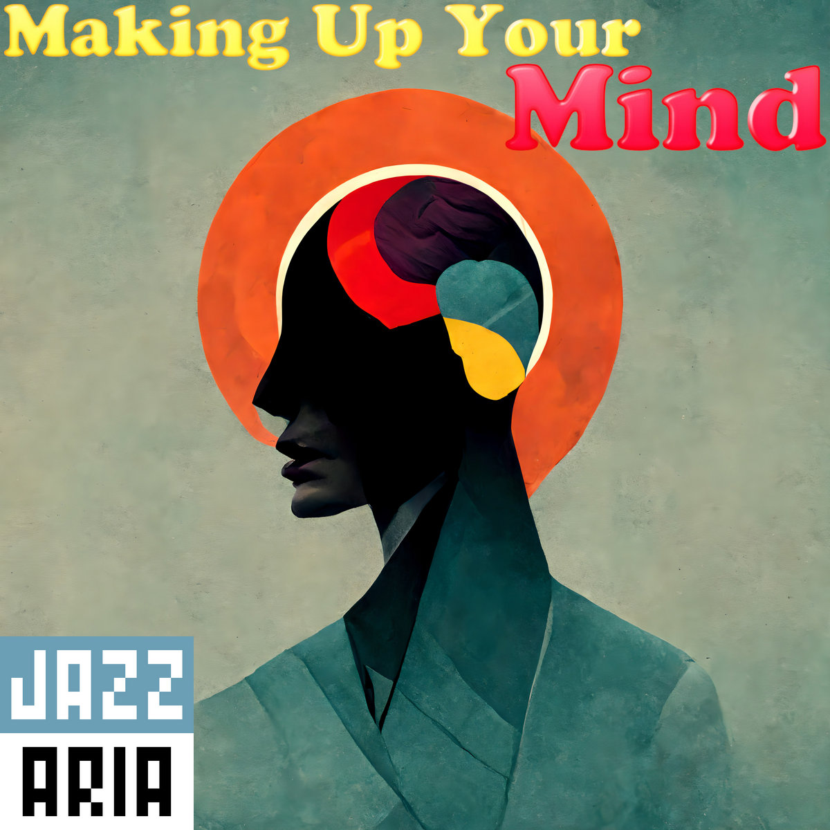 Making Up Your Mind | Jazzaria