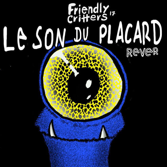 Rever - EP | Le Son Du Placard | Friendly Critters