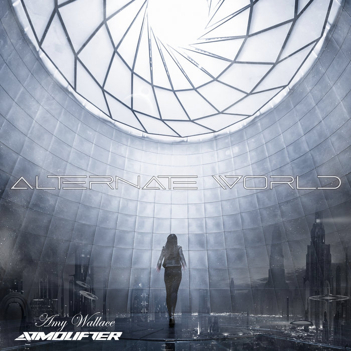 Alternate World (feat. Amy Wallace) | Atmolifter
