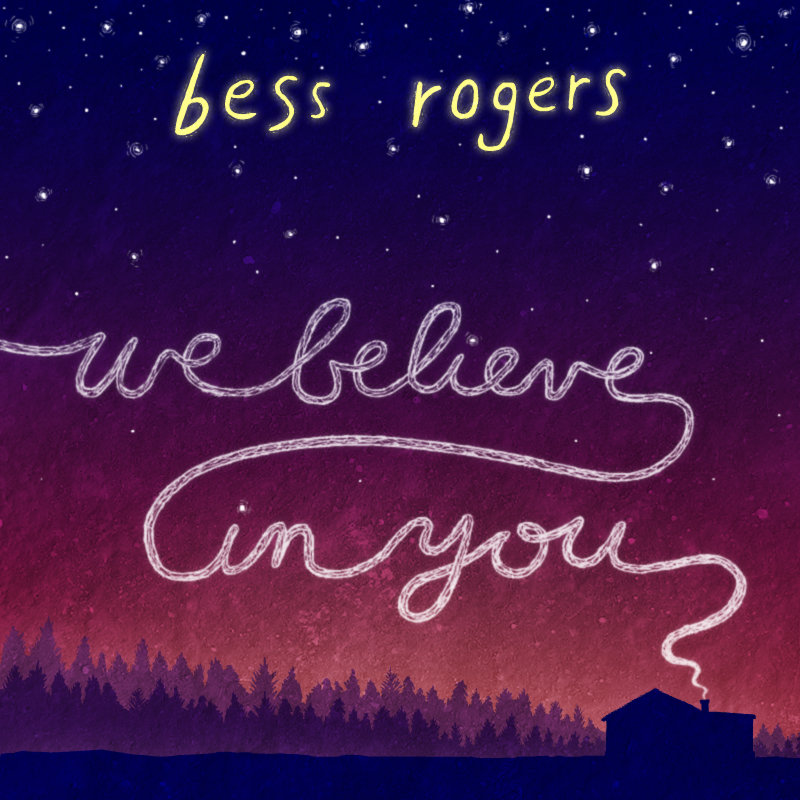 "We Believe In You" - Bess Rogers | Bess Rogers