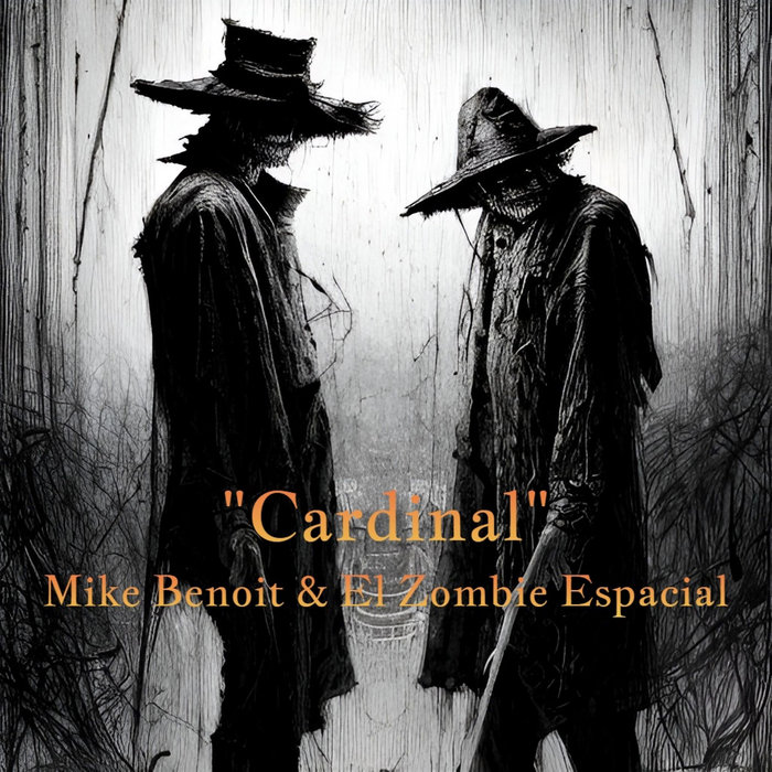 Cardinal | Mike Benoit & EL ZOMBIE ESPACIAL | EL ZOMBIE ESPACIAL