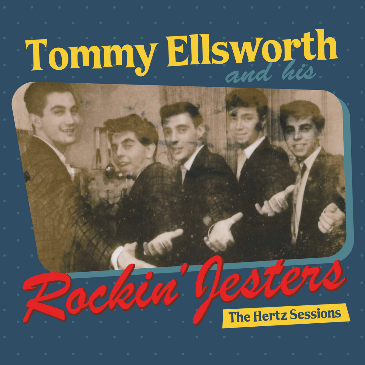The Hertz Sessions | Tommy Ellsworth and his Rockin' Jesters | Tommy ...