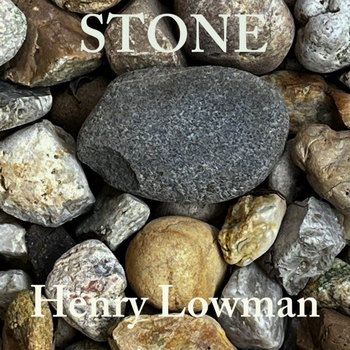 STONE | Henry Lowman