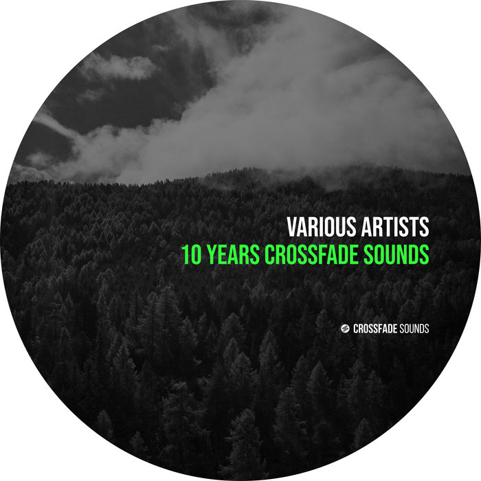 10 Years Crossfade Sounds | Various Artists | Crossfade Sounds