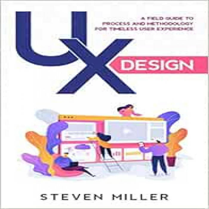 [VIEW] [PDF EBOOK EPUB KINDLE] UX Design: A Field Guide To Process And Methodology For Timeless ...