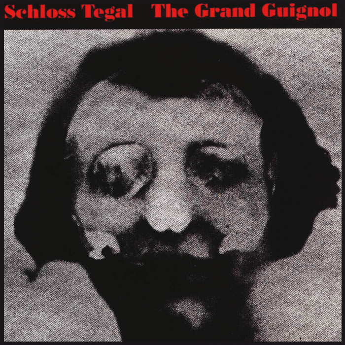 The Grand Guignol | Schloss Tegal