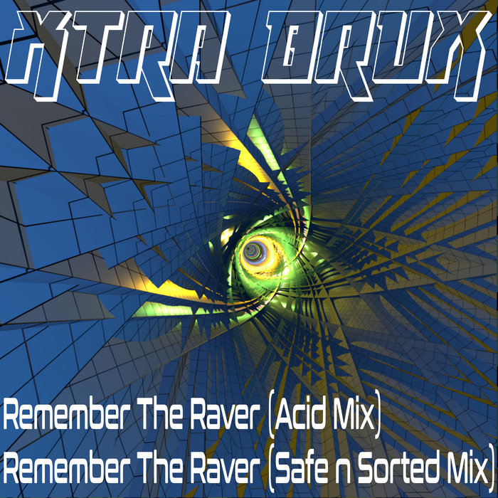 Remember The Raver | Xtra Brux