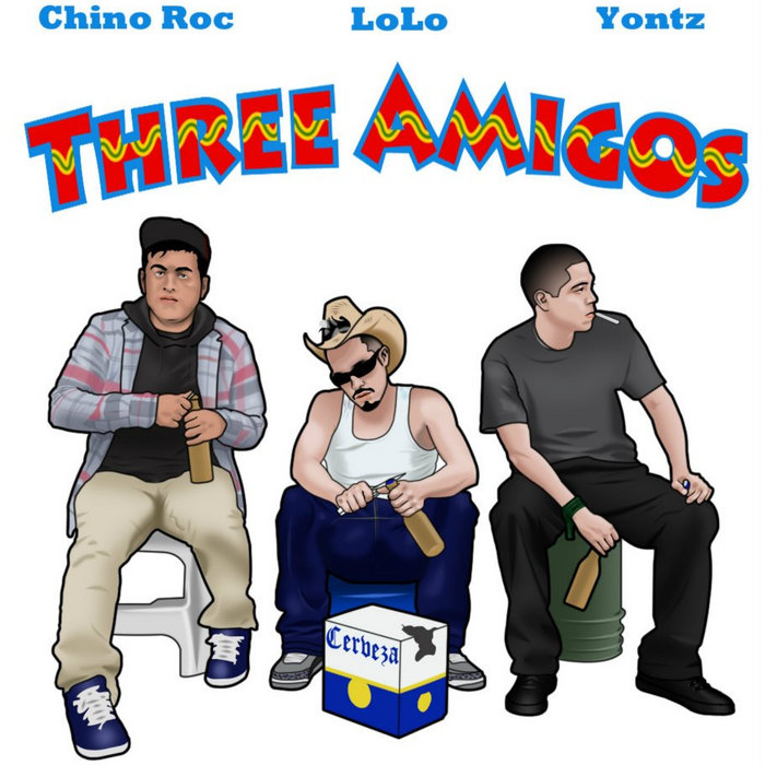 3 Amigos | Chino Roc X T.H.C. | Three Amigos