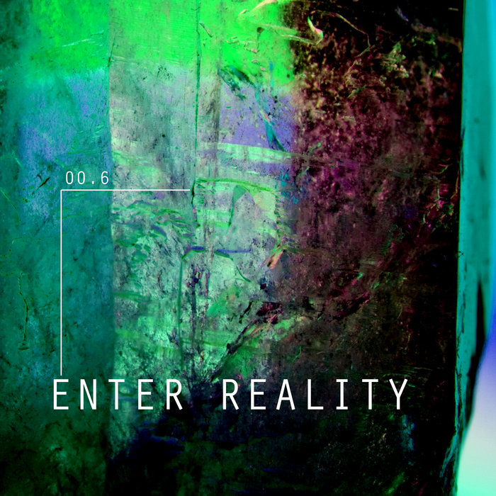 [00.6] EP | Enter Reality