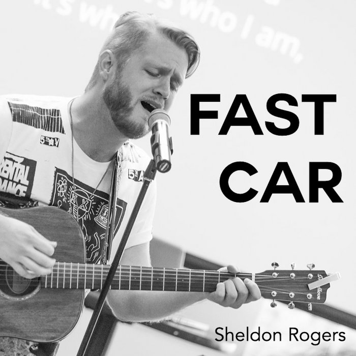 Fast Car | Sheldon Rogers