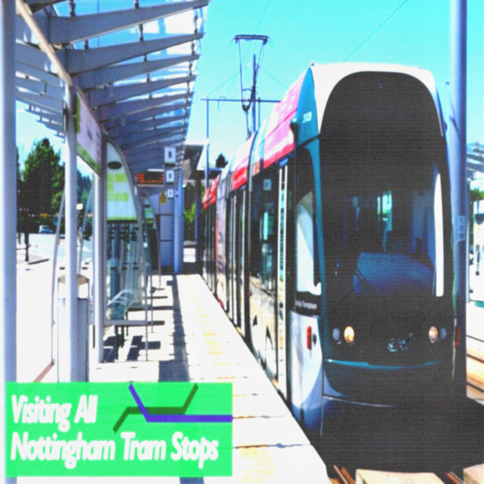 Visiting All Nottingham Tram Stops | Geoff Marshall | iii