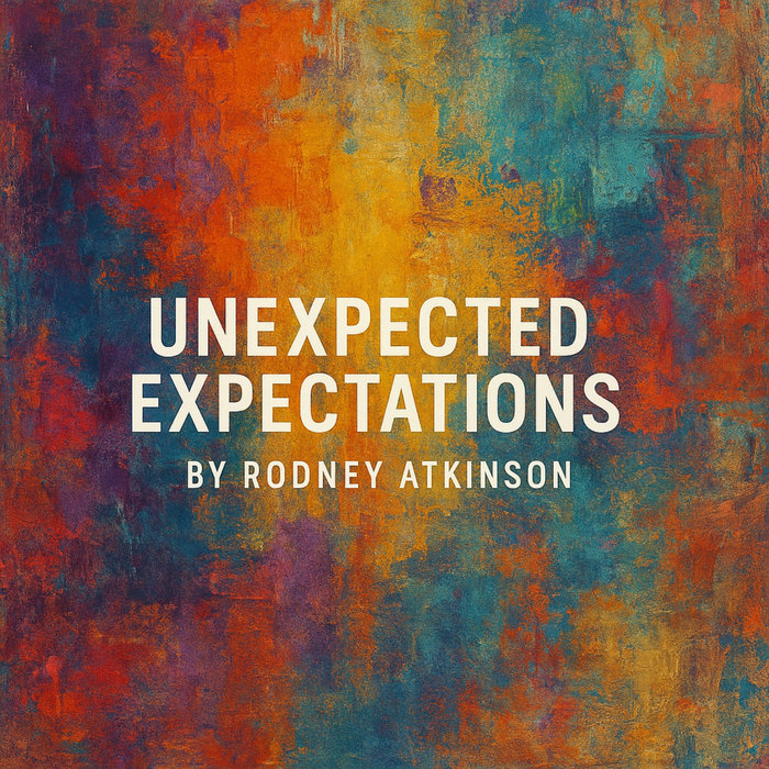 Unexpected Expectations | Rodney Atkinson