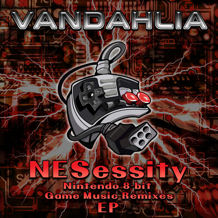 NESessity, Nintendo 8-bit Remixes EP (FREE DOWNLOAD) | Vandahlia