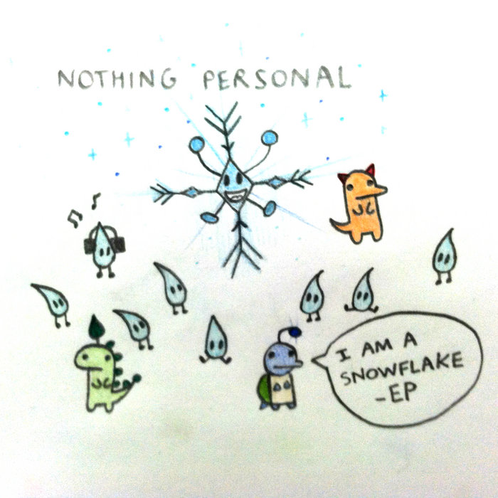 I Am a Snowflake | Nothing Personal