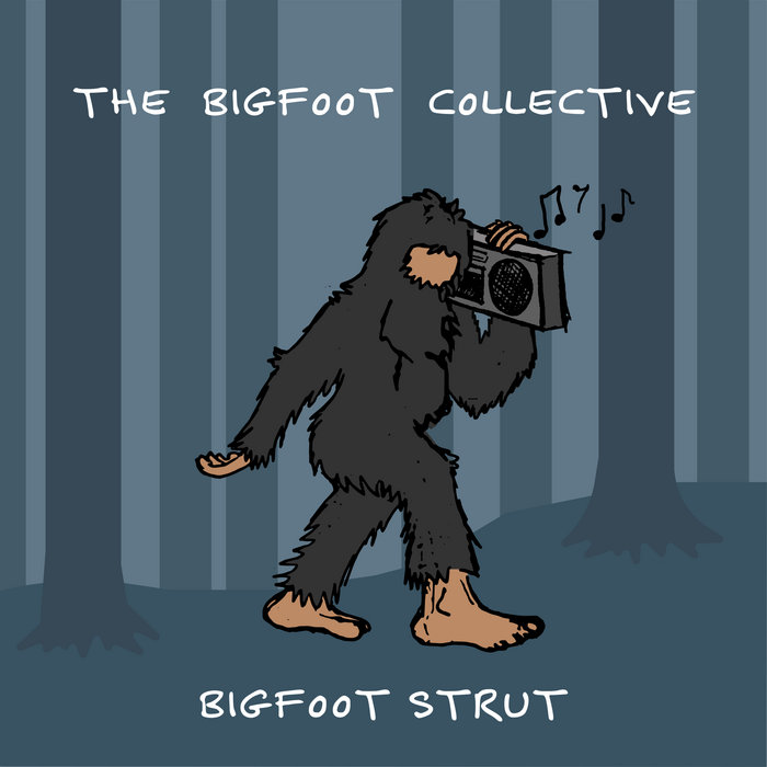 Bigfoot Strut | The Bigfoot Collective