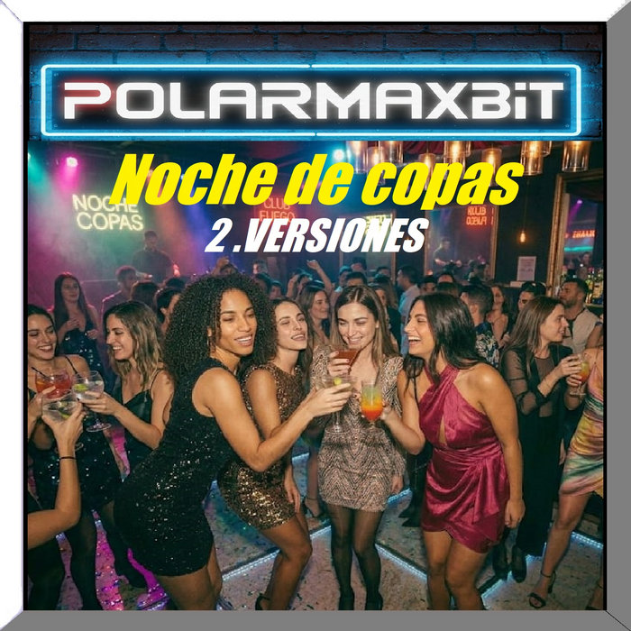 POLARMAXBIT & NUEVA LINEA Noche de copas DANCE CLUB MIX Mix | Polarmaxbit
