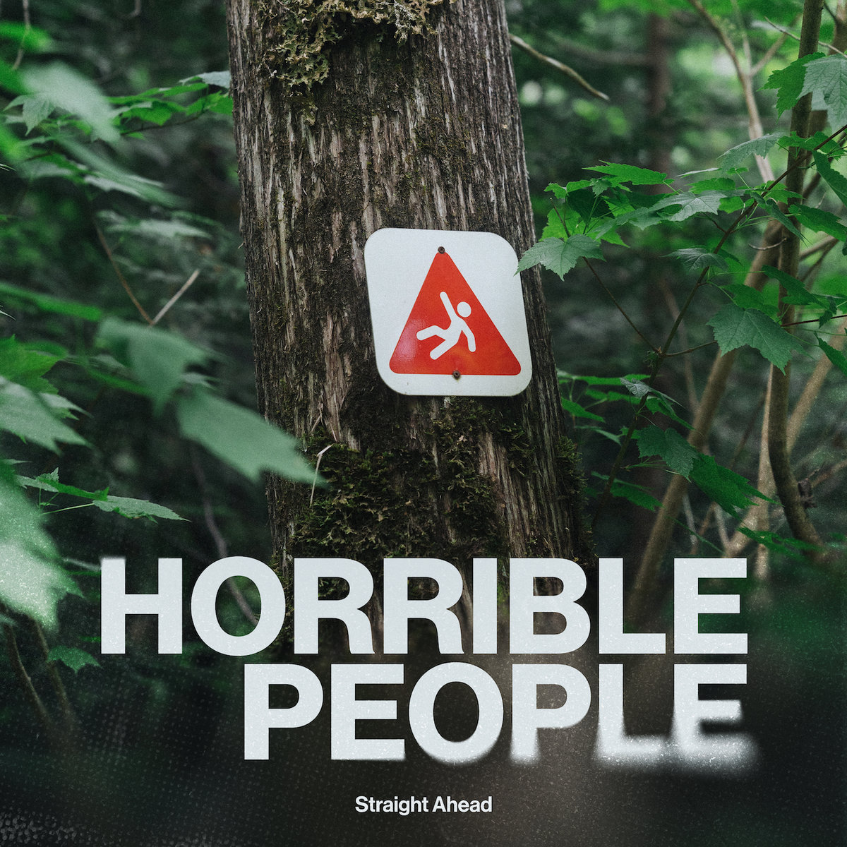 Straight Ahead | Horrible People