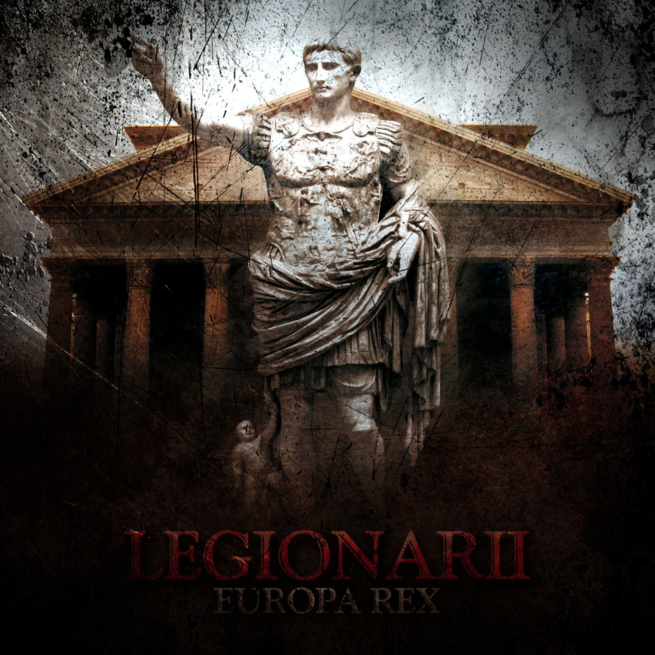 Europa Rex | Legionarii