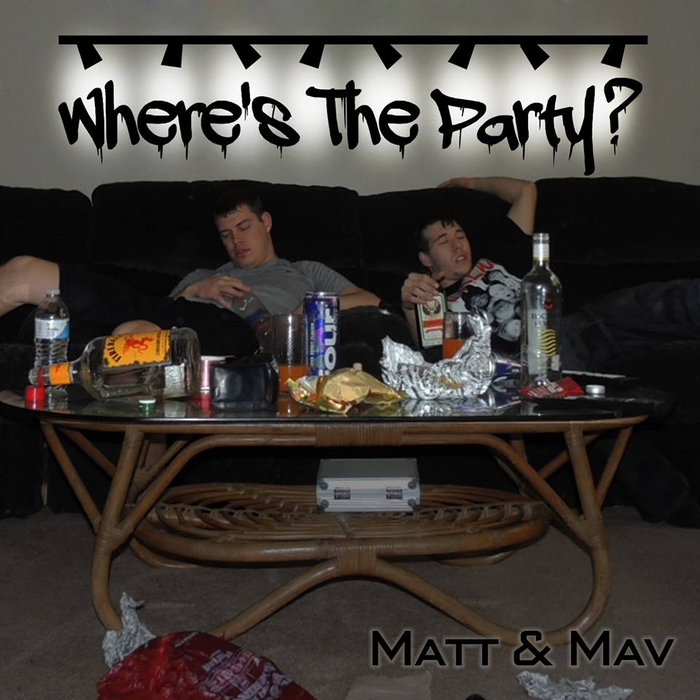 Where's the Party? | Matt & Mav